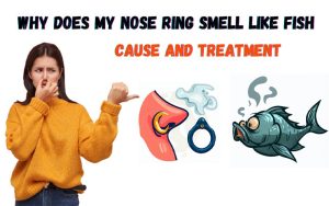 Why Does My Nose Ring Smell Like Poop - Cause & Treatment